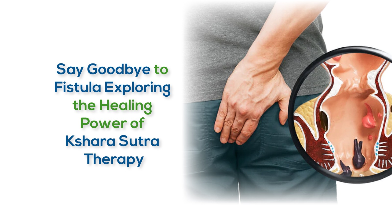 The Healing Power Of Kshara Sutra Therapy Sarajas Ayurvedic Anorectal 4976