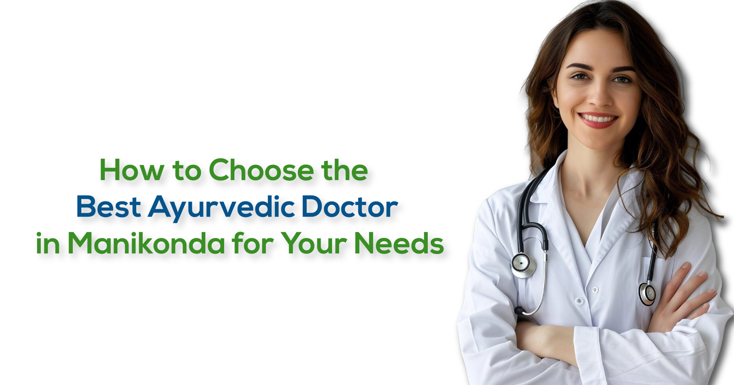 How to Choose the Best Ayurvedic Doctor in Manikonda for Your Needs ...
